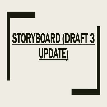 Storyboard (draft 3 update) | PPTX