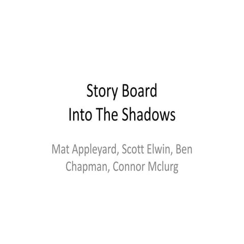 Storyboard- Into The Shadows | PPTX