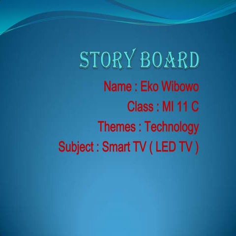 Story board technology smart_tv__eko_wibowo_mi11c | PPTX