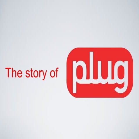 The Story of Plug | PPT