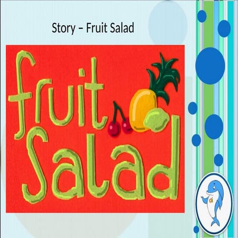 The Fruit Salad Story: Lessons on Freshness and Taste | PPTX