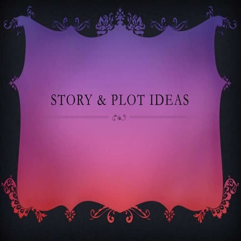 Story & Plot Ideas | PPT