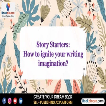 Igniting Imagination: Unleashing Creativity with Story Starters By Bookalooza | PPTX