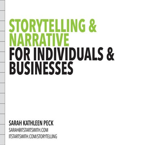 Storytelling 1.0: Crafting narratives for individuals + businesses with ...