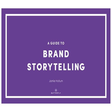A Guide to Brand Storytelling | PDF
