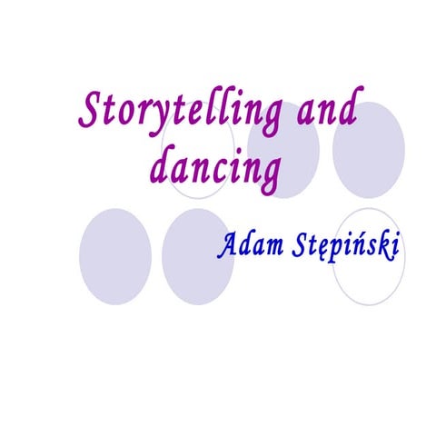 Storytelling and dancing | PPT | Dance | Fine Art