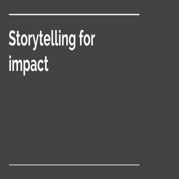 Storytelling for impact | PPTX