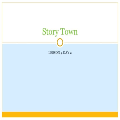 Story Town Lesson 4 Day 2 | PPT
