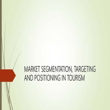 Segmentation, Targeting and Positioning in Tourism ppt | PPTX