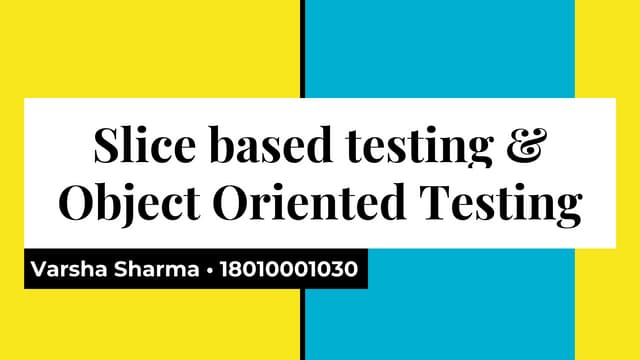 Slice Based Testing And Object Oriented Testing Pptx
