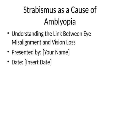 Strabismus_Causing_Amblyopia_Presentation.pptx