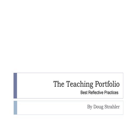 The Teaching Portfolio: Best Reflective Practices | PPT