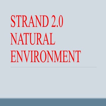 STRAND 2.0 NATURAL ENVIRONMENT.pptx grade 2 | PPTX