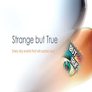 Strange but true | PPTX