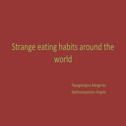 Strange eating habits around the world | PPTX