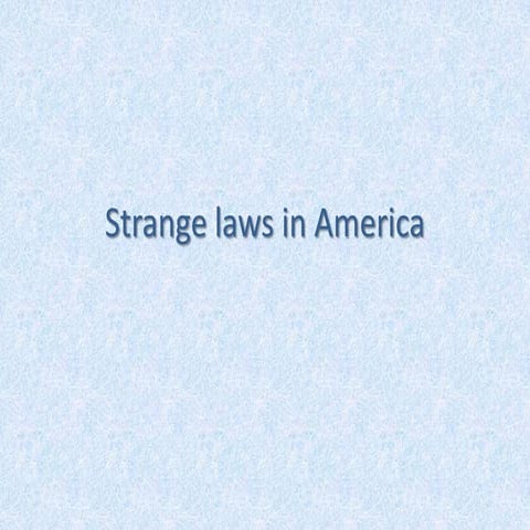 Strange laws in america | PPTX | North America Travel | Travel Locations