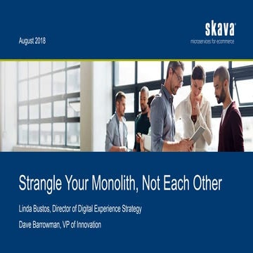 Strangle Your Monolith, Not Each Other | PPT