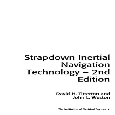 Strapdown Inertial Navigation Technology (IEE Radar, Sonar, Navigation ...