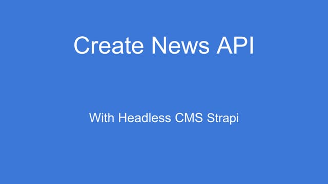 RESTFul API for news application using strapi headless cms | PPT RESTFul API for news application using strapi headless cms | PPT