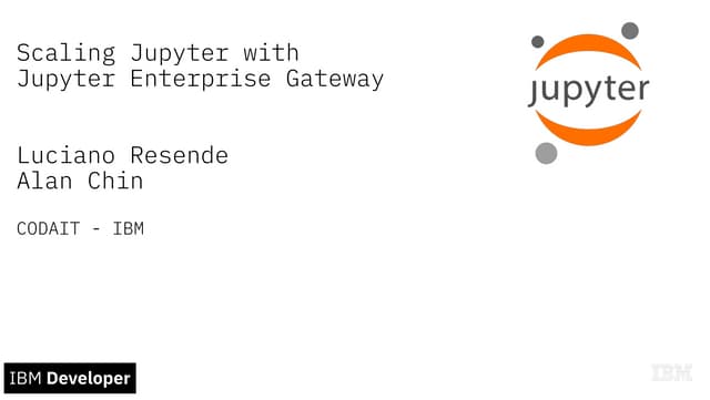 Strata Scaling Jupyter With Jupyter Enterprise Gateway Ppt 1573