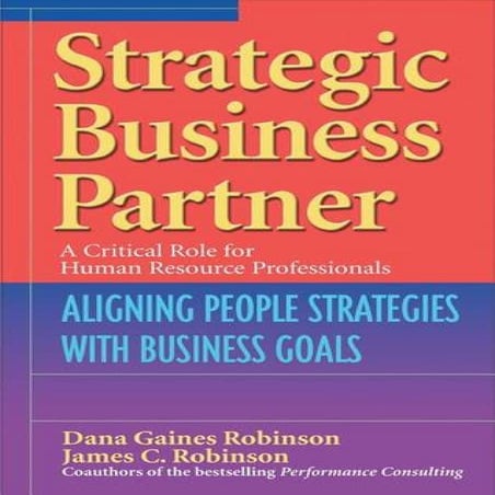 Strategic Business Partner: Aligning People Strategies with Business ...