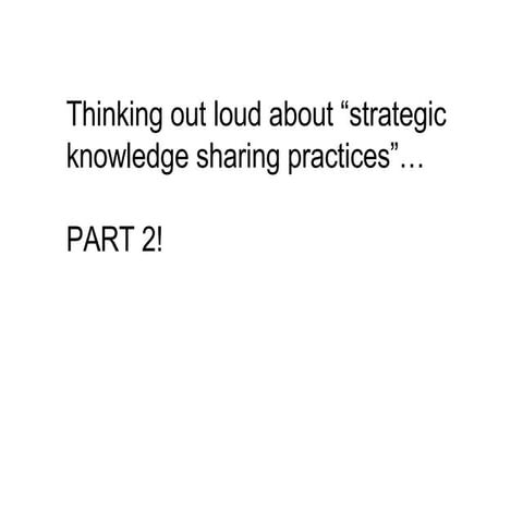 Strategic Knowledge Sharing - Round 2 | PPT