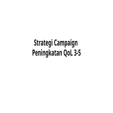 Strategi_Campaign_QoL_3_5sksksksksk.pptx