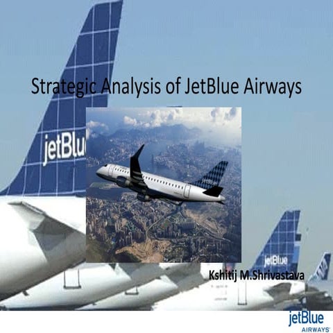 Strategic analysis of jet blue airlines us | PPT