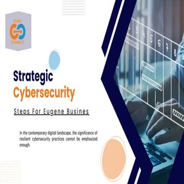 Strategic Cybersecurity Steps For Eugene Business | PPT