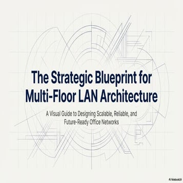 Strategic LAN Architecture Built for Performance and Growth | PDF