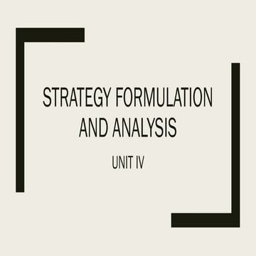 STRATEGY FORMULATION AND ANALYSISStrategic management unit 4.pdf