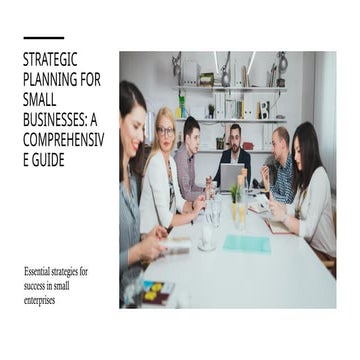 Strategic Planning for Small Businesses: A Comprehensive Guide | PPTX