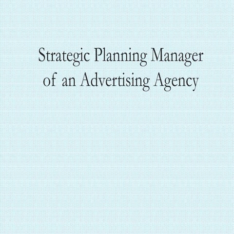 Strategic planning manager of a advertising agency | PPTX