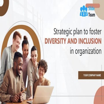 Strategic Plan To Foster Diversity And Inclusion In Organization ...