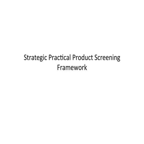 Strategic practical product screening framework | PDF | Business ...