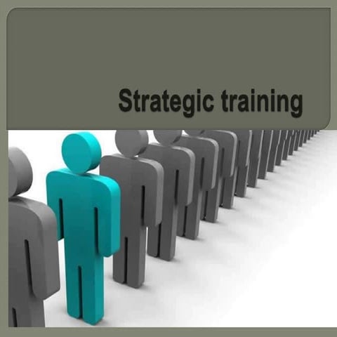 Strategic training | PPTX | Human Resources | Business