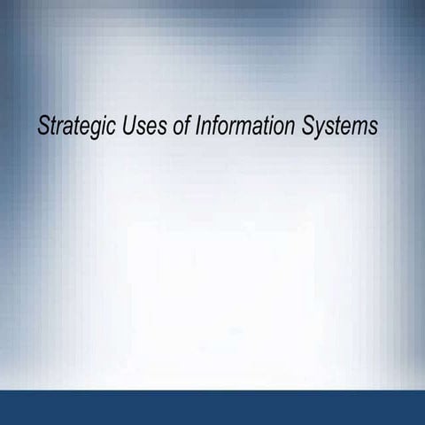 Strategic Uses of Information Systems.ppt