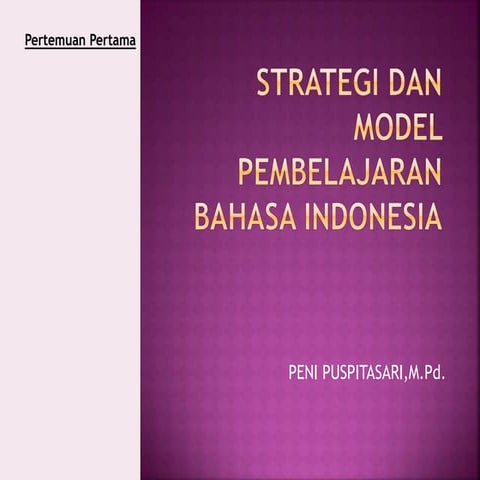 Strategi dan Model Pembelajaran Bahasa Indonesia.ppt