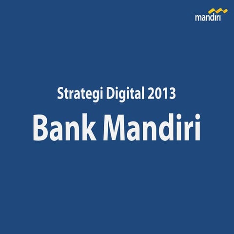 Strategi digital bank mandiri 2013 | PPT