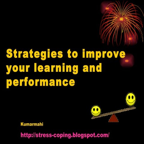 Strategies To Improve Your Learning And Performance | PPT