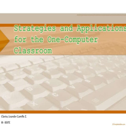 Strategies and applications for the one computer classroom_clarito | PPT