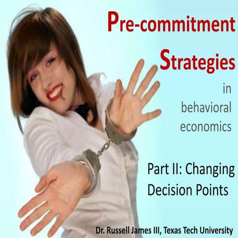 Pre-Commitment Strategies in Behaviora Economics Part II | PPTX
