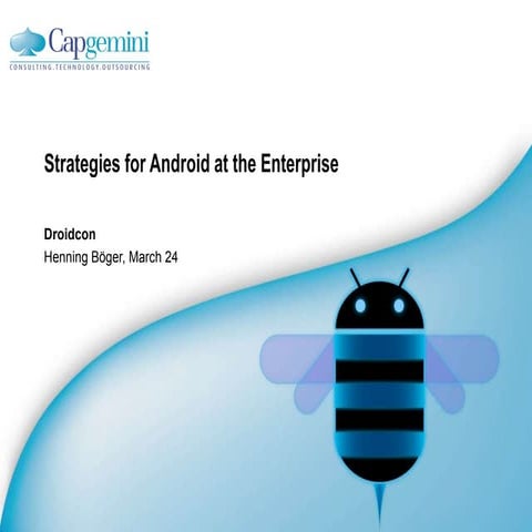 Droidcon 2011: Strategies for Android, Henning Boeger, Capgemini | PPT