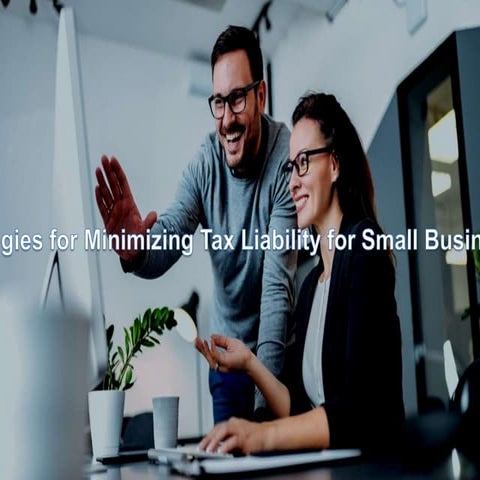 Strategies for Minimizing Tax Liability for Small Businesses.pptx