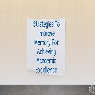 Strategies To Improve Memory For Achieving Academic Excellence | PPT