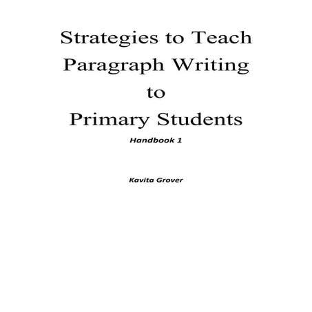 Strategies to teach paragraph writing to primary students handbook 1 | PDF