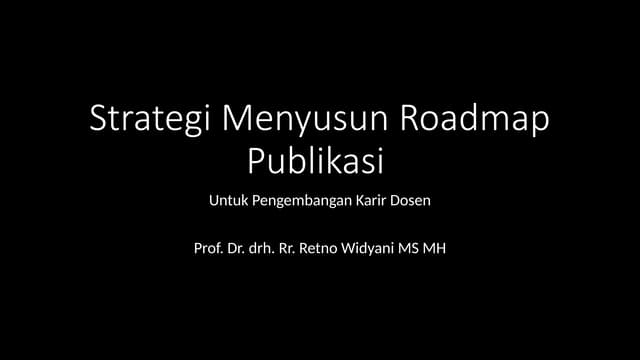 Strategi Menyusun Roadmap Publikasi.pptx Strategi Menyusun Roadmap Publikasi.pptx