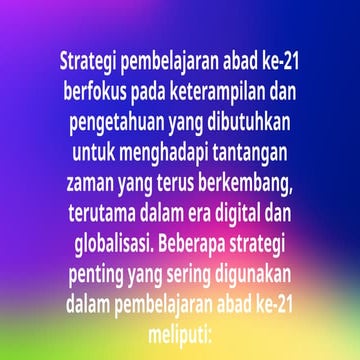 Strategi pembelajaran abad ke-21 berfokus pada keterampilan dan pengetahua_20241105_011613_0000.pptx