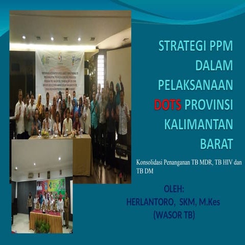 STRATEGI PPM DALAM PELAKSANAAN DOTS PROVINSI KALIMANTAN BARAT.ppt