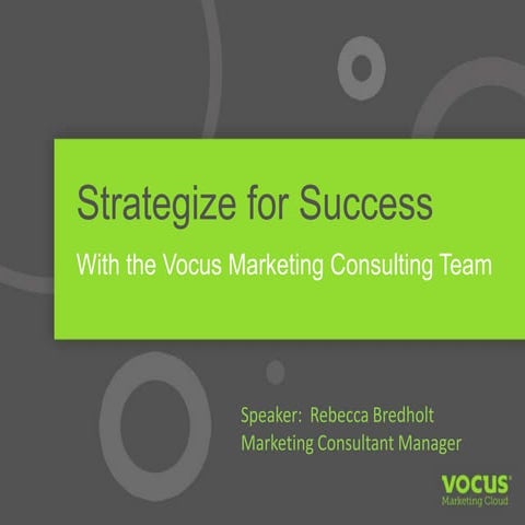 Strategize for Success with the Vocus Marketing Consulting Team | PPT